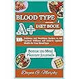 Blood Type A+ Diet Book: 100+ Delicious and Nutritious Recipes to Aid ...