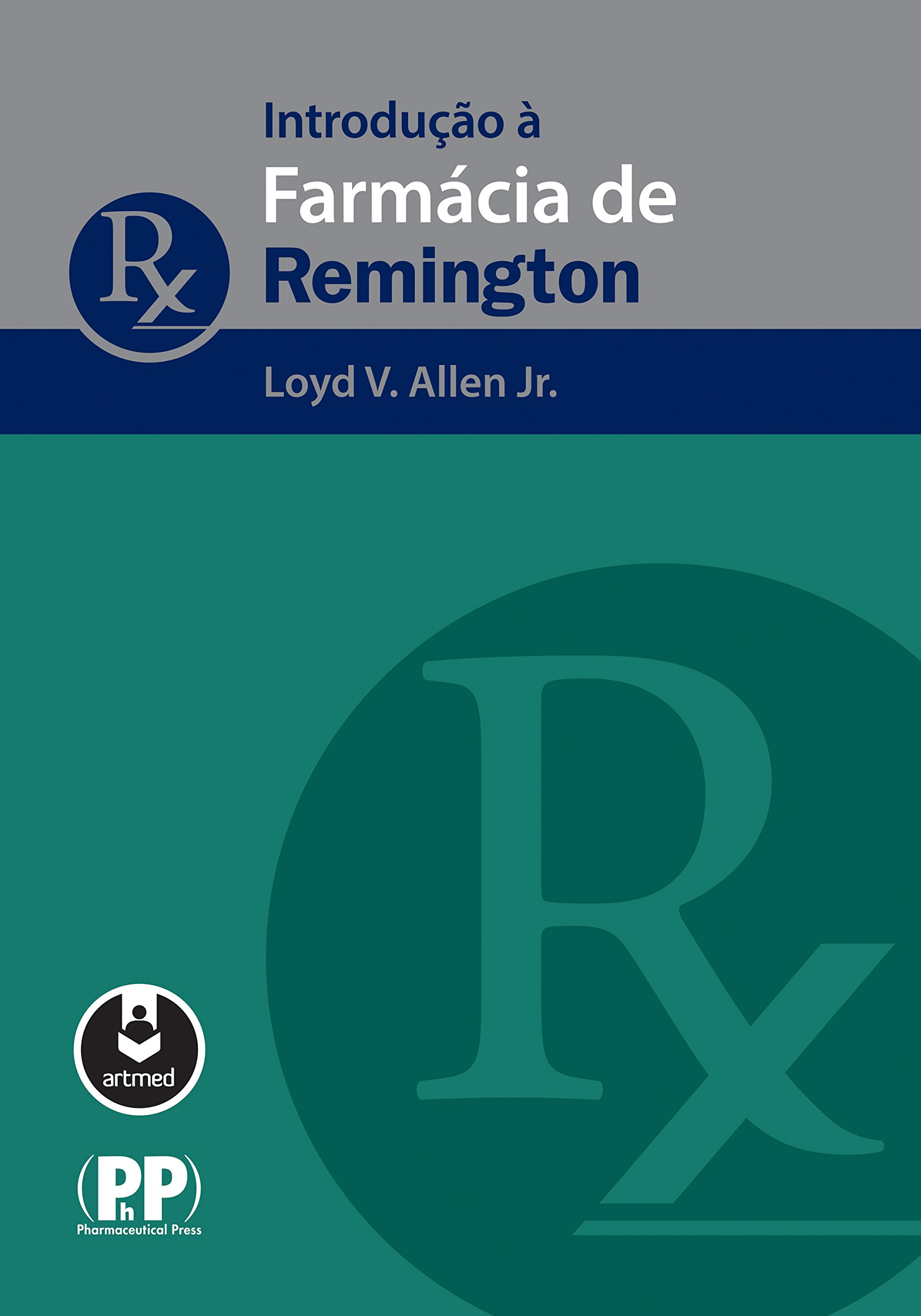 Introdução à Farmácia de Remington PDF Loyd V. Jr. Allen