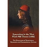 Syncretism in the West : Pico's 900 Theses (1486) : The Evolution of ...
