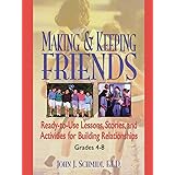 Making & Keeping Friends: Ready-to-Use Lessons, Stories, and Activities ...