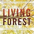 Amazon.com: The Living Forest: A Visual Journey Into the Heart of the ...