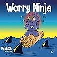 Worry Ninja: A Children's Book About Managing Your Worries and Anxiety ...