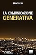 Amazon.it: La comunicazione generativa - Luca Toschi - Libri