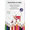 Social Rules for Kids: The Top 100 Social Rules Kids Need to Succeed ...