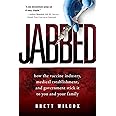 Jabbed: How the Vaccine Industry, Medical Establishment, and Government ...