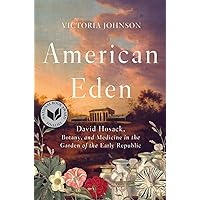 American Eden: David Hosack, Botany, and Medicine in the Garden of the ...