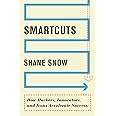 Amazon.com: Smartcuts: How Hackers, Innovators, and Icons Accelerate ...