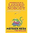 Chronicles of a Lizard Nobody: Ness, Patrick, Miller, Tim ...