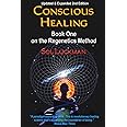 Conscious Healing: Book One on the Regenetics Method (2nd Edition ...