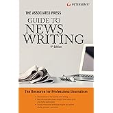Associated Press Guide to News Writing: The Resource for Professional ...