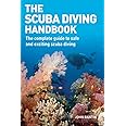 The Scuba Diving Handbook: The Complete Guide to Safe and Exciting ...