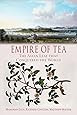 Amazon.com: Empire of Tea: The Asian Leaf that Conquered the World ...