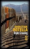 Amazon.com: Triple Crossing: A Novel (9780316105224): Sebastian Rotella ...