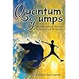 Quantum Jumps: An Extraordinary Science of Happiness and Prosperity: Larson, Cynthia Sue ...