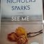 See Me: Nicholas Sparks: 9781455520619: Amazon.com: Books