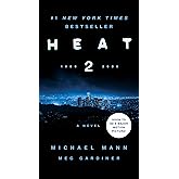 Amazon.com: Heat 2: A Novel: 9780062653314: Mann, Michael, Gardiner ...
