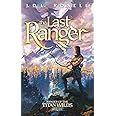 The Last Ranger: Ranger of the Titan Wilds, Book 1: Rosell, J D L ...