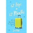 12 Trips in 12 Months: Make Your Own Solo Travel Magic: Jen Ruiz ...