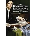The Book in the Renaissance: Pettegree, Andrew: 9780300178210: Amazon ...