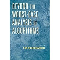 Beyond the Worst-Case Analysis of Algorithms: 9781108494311: Computer ...