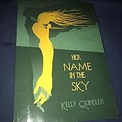 Her Name in the Sky: Kelly Quindlen: 9781495335297: Amazon.com: Books