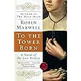 To the Tower Born: Maxwell, Robin: 9780060580520: Amazon.com: Books