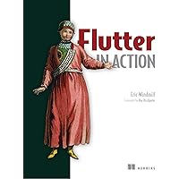Flutter in Action: Windmill, Eric: 9781617296147: Amazon.com: Books