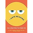 I Hate Reading: How to Read When You'd Rather Not : Bacon, Beth, Bacon ...