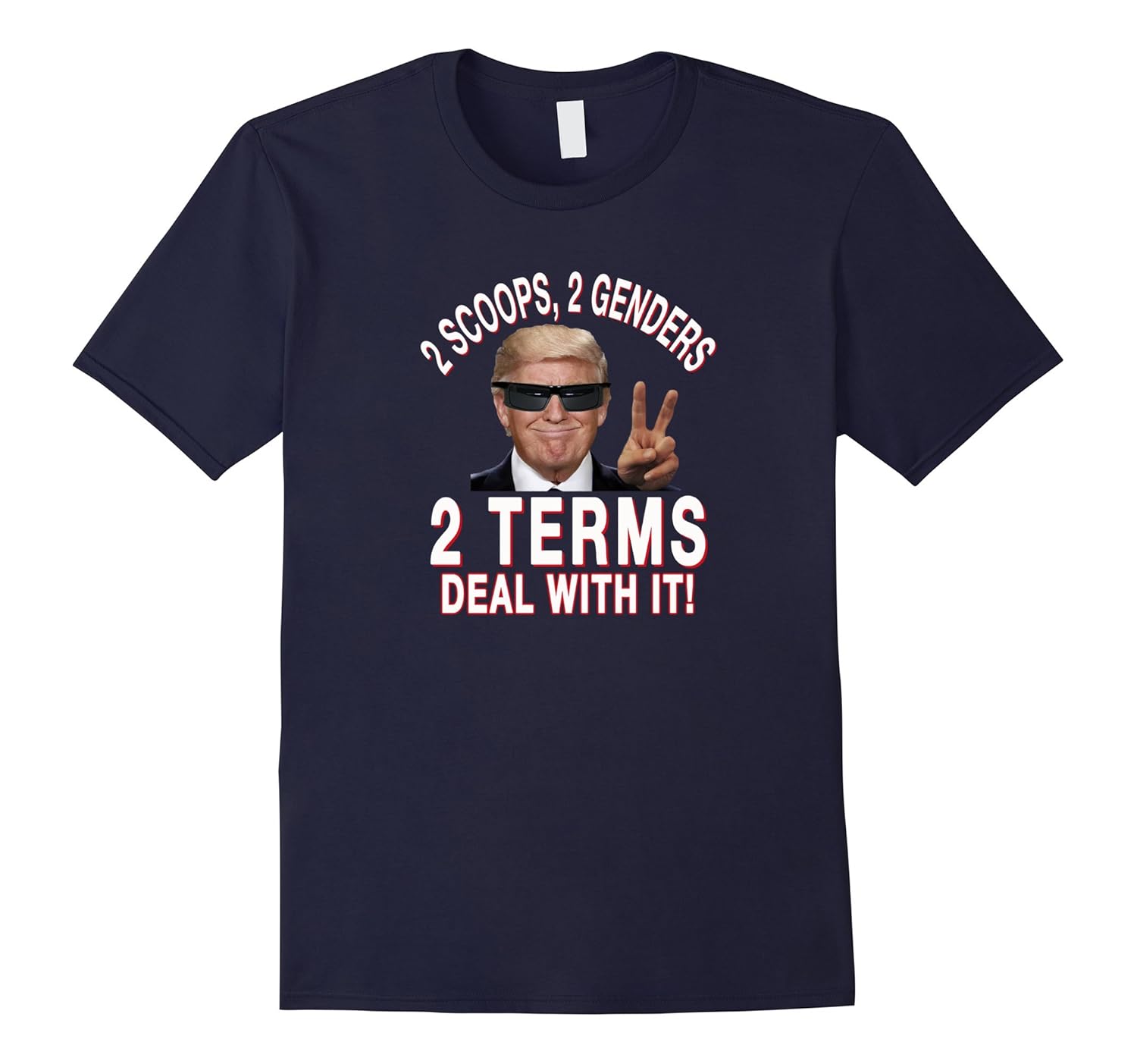 2 SCOOPS 2 GENDERS 2 TERMS DEAL WITH IT FUNNY TRUMP T-SHIRT-Art ...
