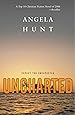 Uncharted: Hunt, Angela: 9781595542342: Amazon.com: Books