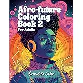 Afro-Future Coloring Book 4 for Adults: An exploration in the art ...