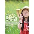 Understanding Applied Behavior Analysis, Second Edition: An Introduction to ABA for Parents ...