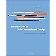 Introduction to Two-Dimensional Design: Understanding Form and Function ...