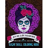 Dia De Los Muertos: Day of the Dead and Sugar Skull Coloring Book: Blue ...