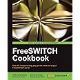 Amazon.com: Freeswitch Cookbook: 9781849515405: Minessale, Anthony: Books