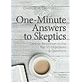 One Minute Answers to Skeptics: Concise Responses to the Top 50 ...