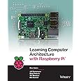 Learning Computer Architecture with Raspberry Pi: Upton, Eben, Duntemann, Jeff, Roberts, Ralph ...