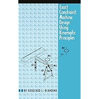 Amazon.com: Exact Constraint: Machine Design Using Kinematic Processing: 9780791800850: Blanding ...