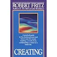 Creating: A practical guide to the creative process and how to use it ...