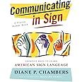 Communicating in Sign: Creative Ways to Learn American Sign Language ...