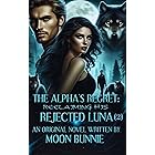 Amazon.com: The Alpha’s Regret: Reclaiming His Rejected Luna (1) (The Rejected Luna Series ...