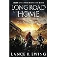 Long Road Home: A Post-Apocalyptic Next-World Series Book 3 Turning Point: Ewing, Lance K ...