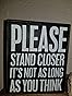 Amazon.com: Primitives By Kathy 5" X 6" Box Sign "Please Stand Closer"