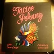 Tattoo Johnny: 3, 000 Tattoo Designs: Tattoo Johnny, Bollt, David ...