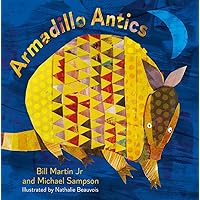Amazon.com: Armadillo Antics: 9781612545479: Martin, Bill, Jr., Sampson, Michael, Beauvois ...