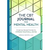 The CBT Workbook for Mental Health: Evidence-Based Exercises to Transform Negative Thoughts and ...
