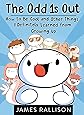 Amazon.com: The Odd 1s Out: How to Be Cool and Other Things I Definitely Learned from Growing Up ...