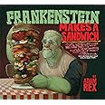 Frankenstein Makes a Sandwich: Rex, Adam, Malk, Steven: 9780547576831 ...