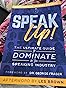 Amazon.com: Speak Up!: The Ultimate Guide to Dominate in the Speaking ...