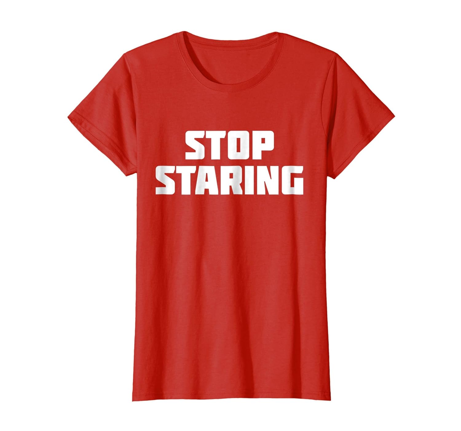 Stop Staring Funny Creepy Stalker T-Shirt-4LVS – 4loveshirt